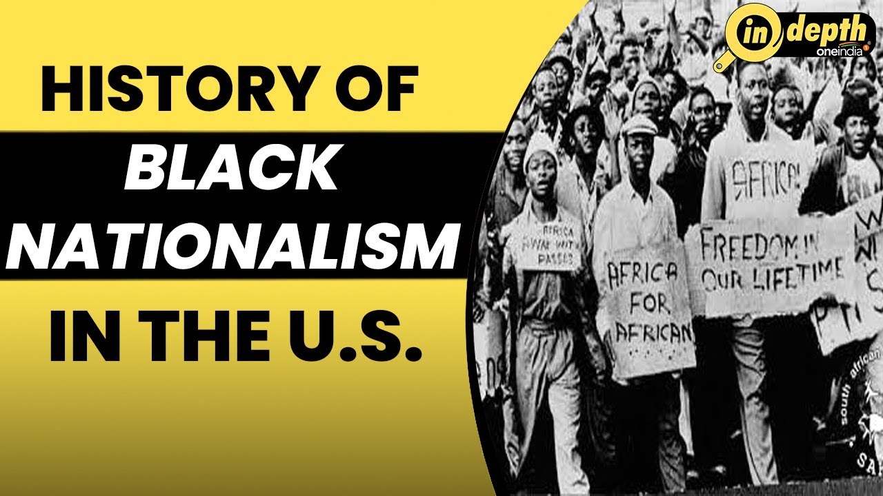 Know all about history of the Black Nationalism in the US and the ...