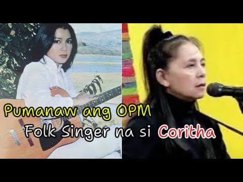 Pumanaw ang OPM Folk Singer na si Coritha - YouTube