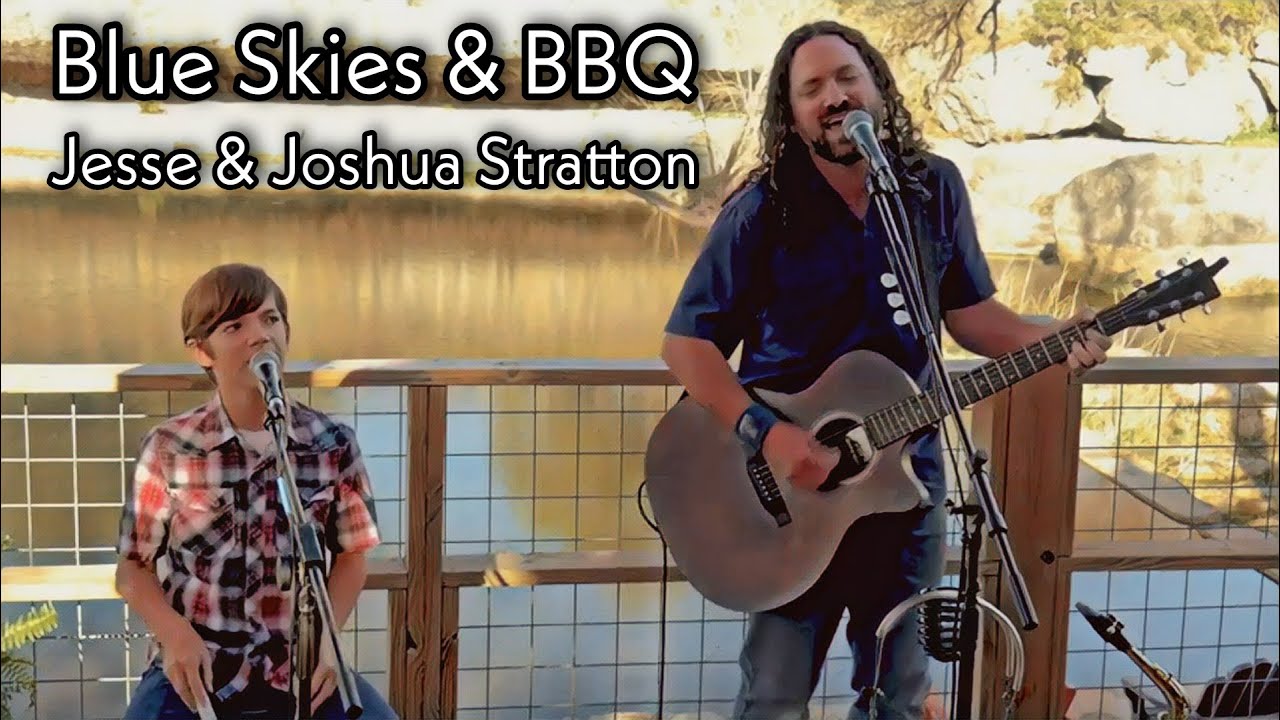 Jesse & Joshua Stratton - Blue Skies & BBQ - Live at Cypress Falls ...
