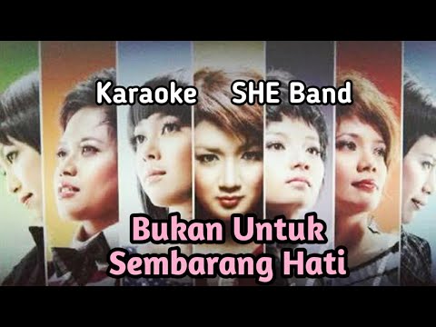 Bukan untuk Sembarang Hati - She Band || Karaoke - YouTube