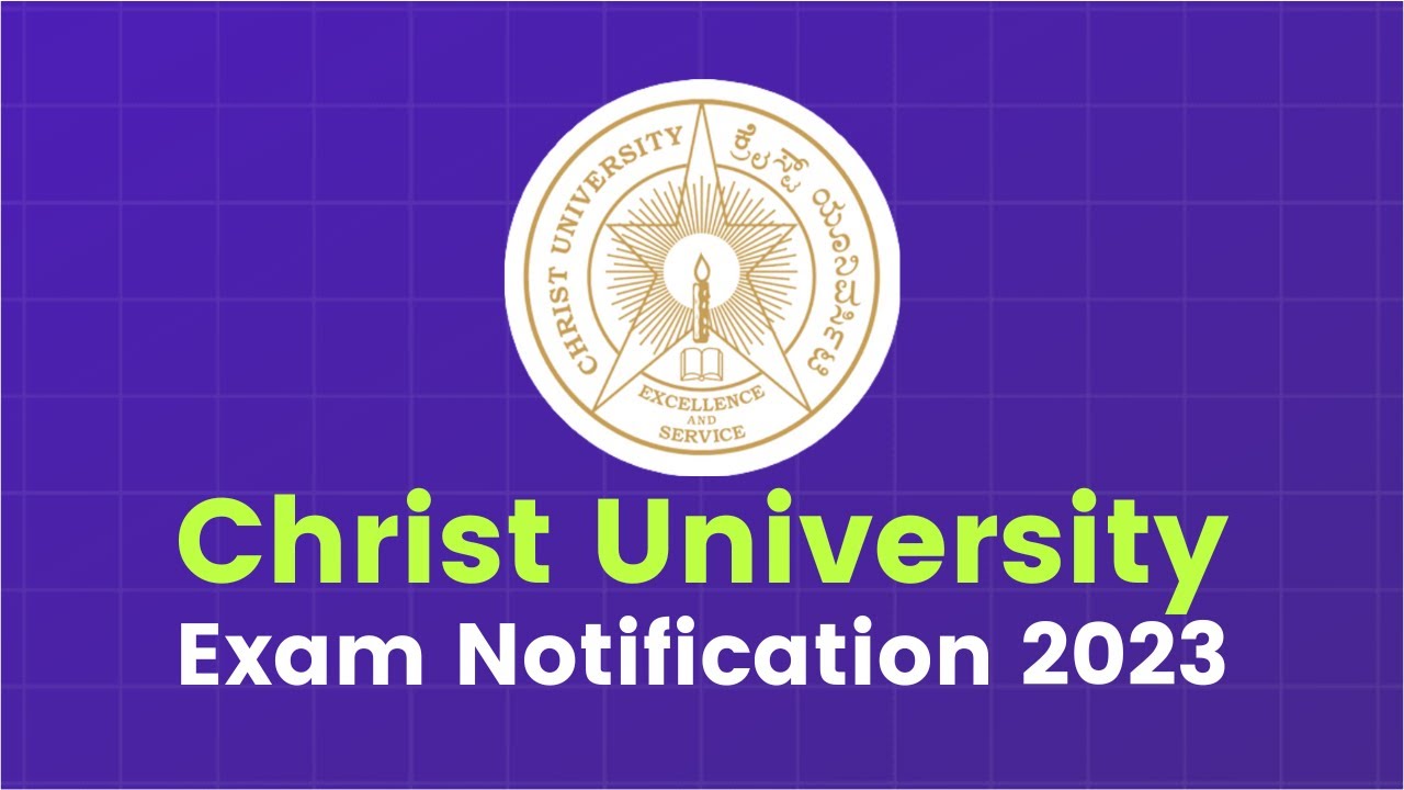 Christ University CUET Round 1 & 2 Dates Released | Exam Notification ...