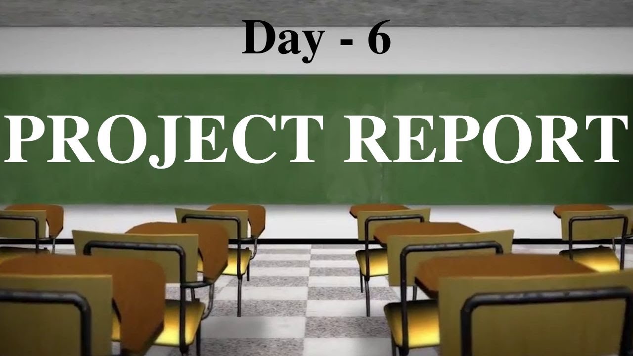 Day - 6 PROJECT REPORT - YouTube