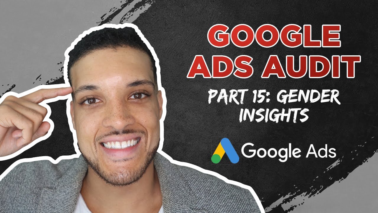 Google Ads Audit Gender Analysis (Part 15 Tutorial) #googleads - YouTube