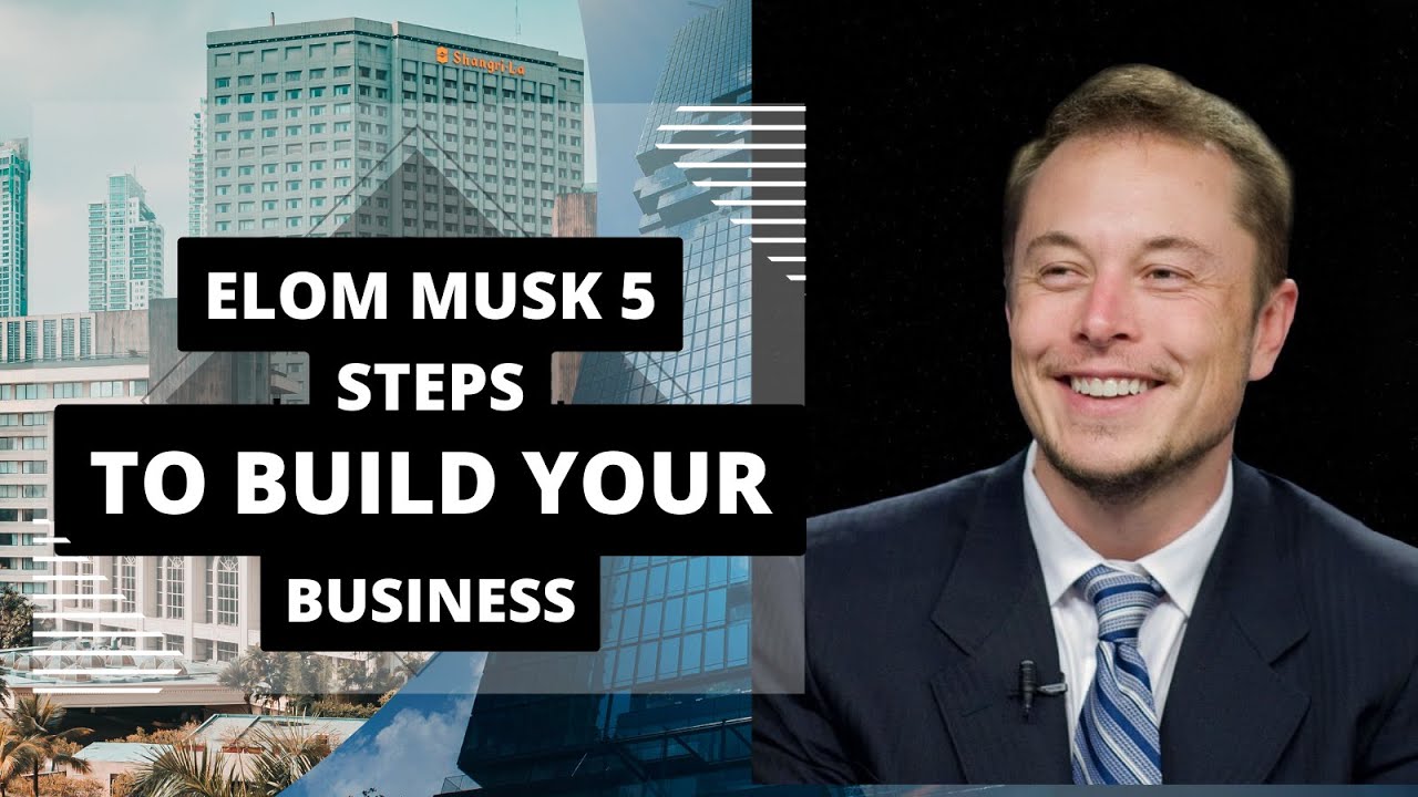 Elon Musk 5 ways to build your business - YouTube