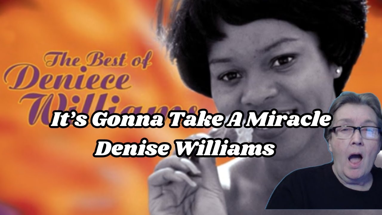 Its Gonna Take A Miracle/Denise Williams REACTION - YouTube