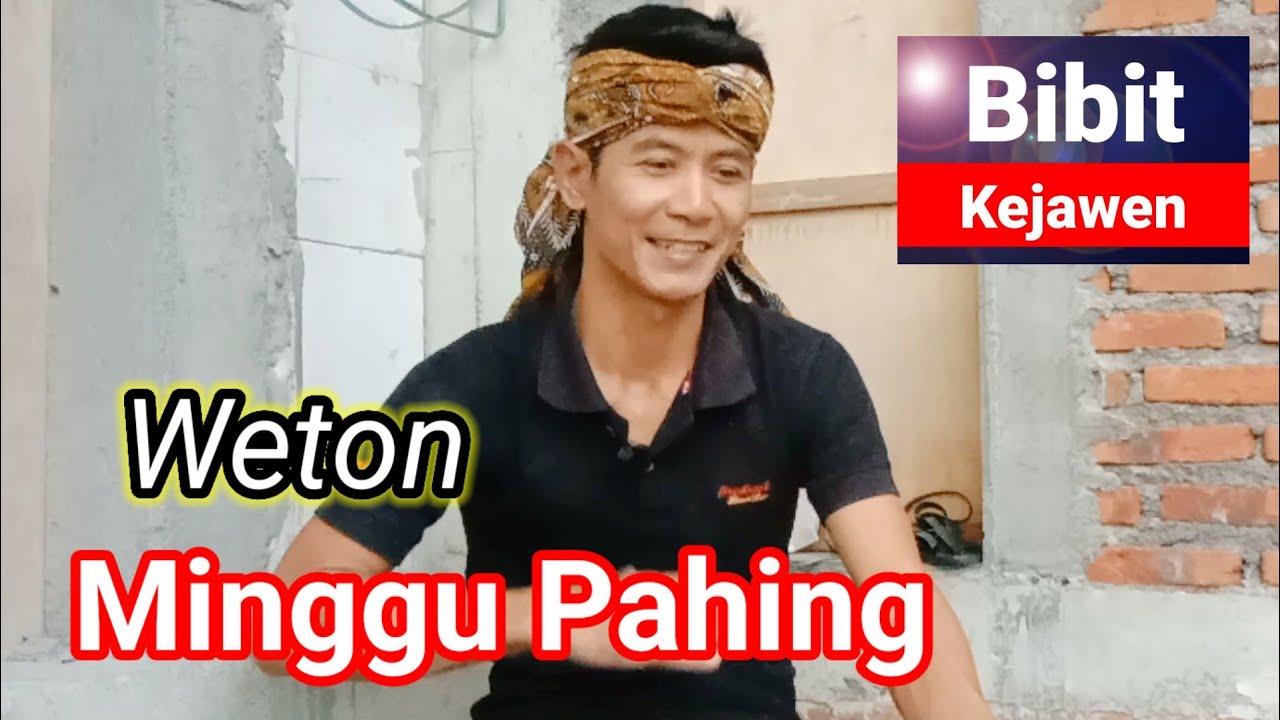 SOLUSI HIDUP WETON MINGGU PAHING DALAM PRIMBON JAWA - YouTube