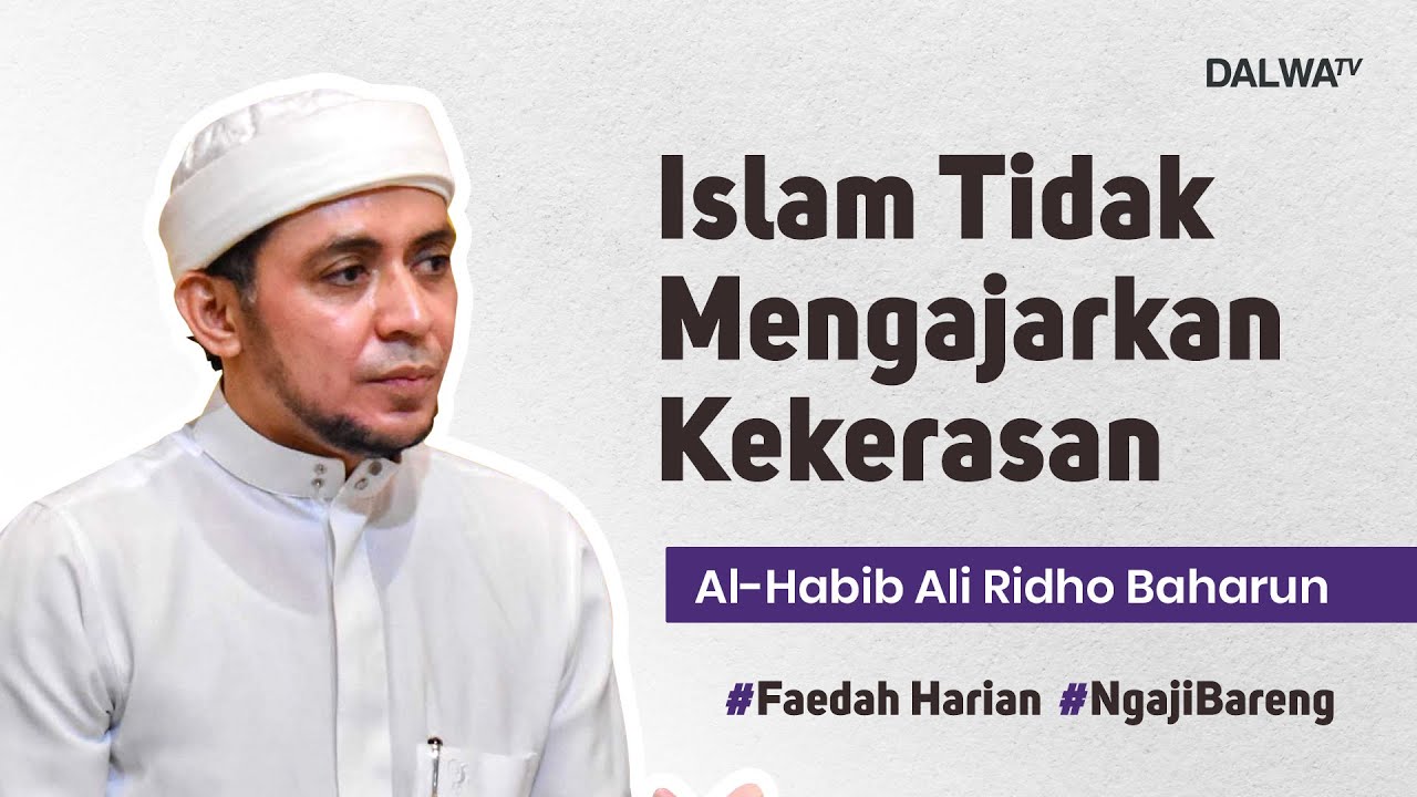 Islam Tidak Mengajarkan Kekerasan || Hb Ali Baharun - YouTube