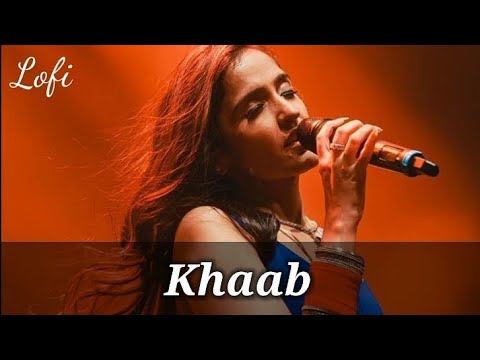 Khaab - Slowed + Reverb | Asees Kaur #lofi - YouTube