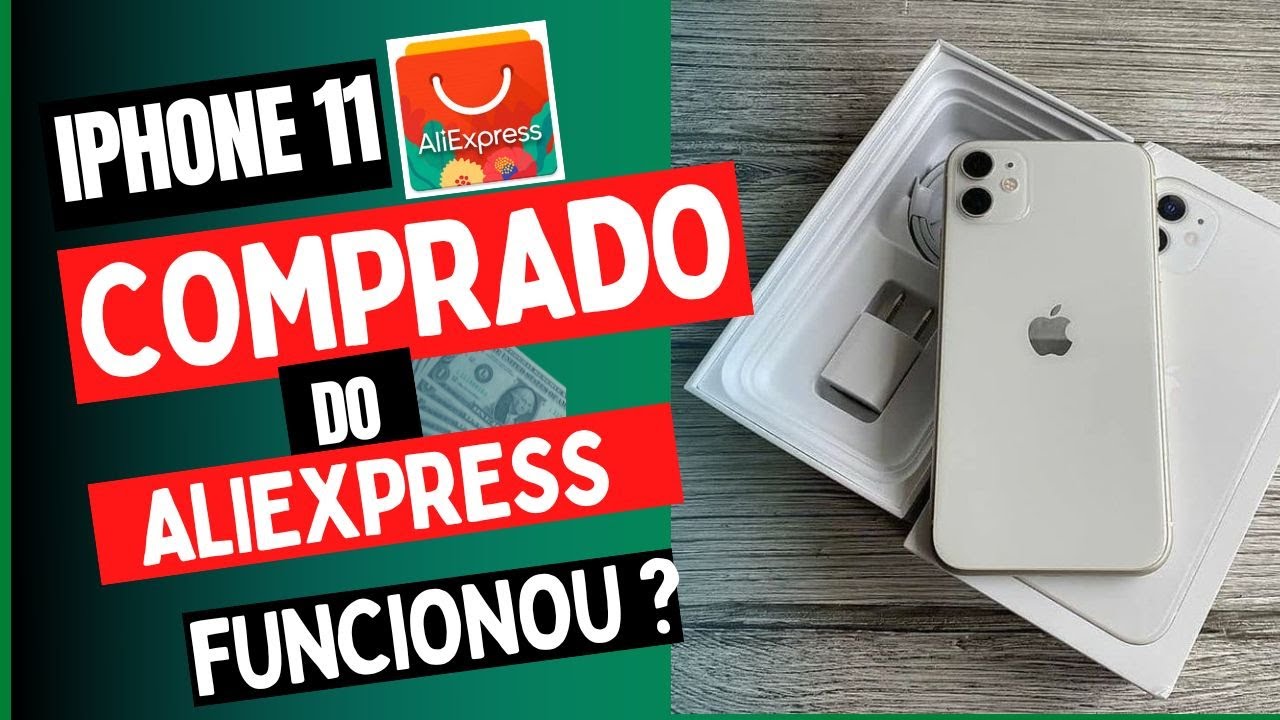 IPHONE 11 COMPRADO DO ALIEXPRESS, FUNCIONOU ????? - YouTube