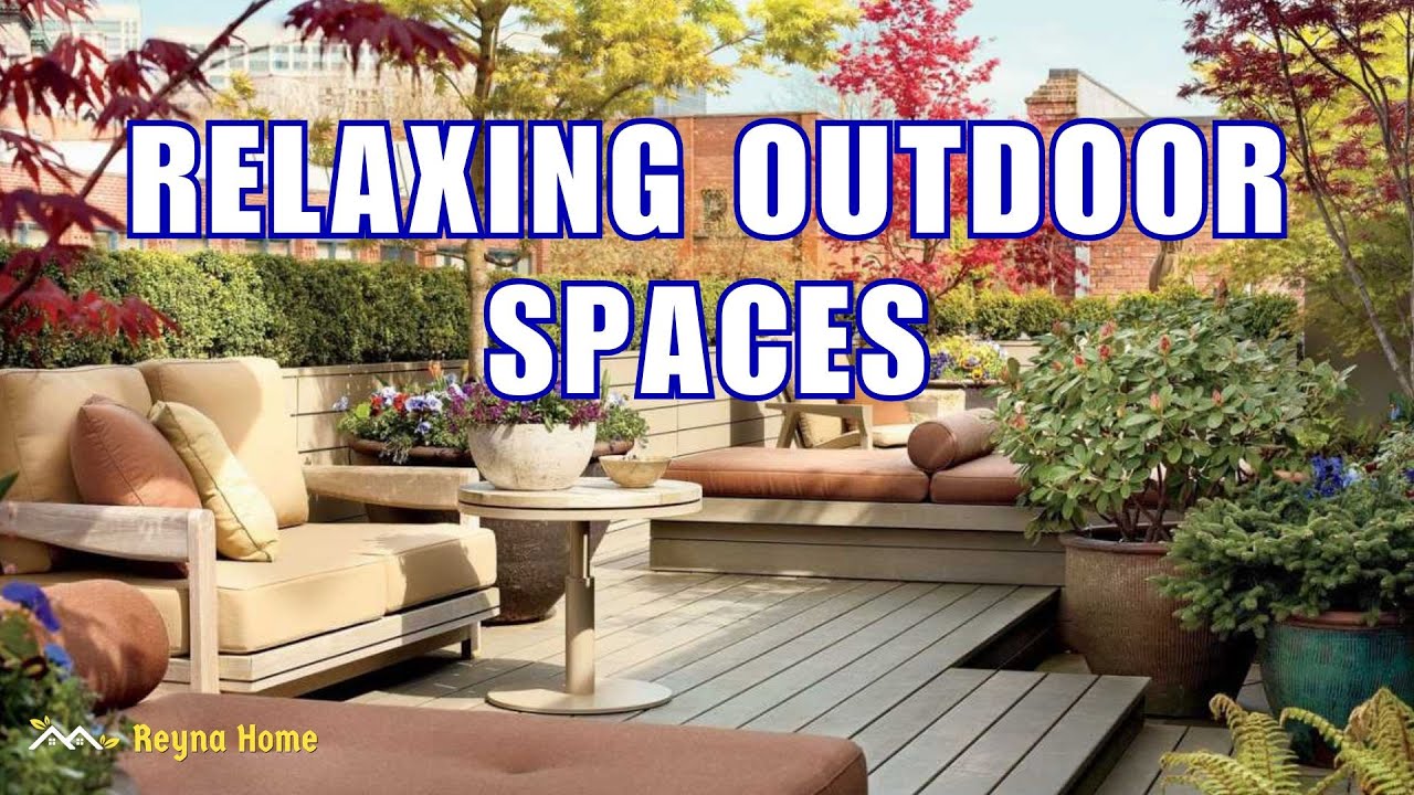 Relaxing Outdoor Spaces and Decorate Outside Home - YouTube