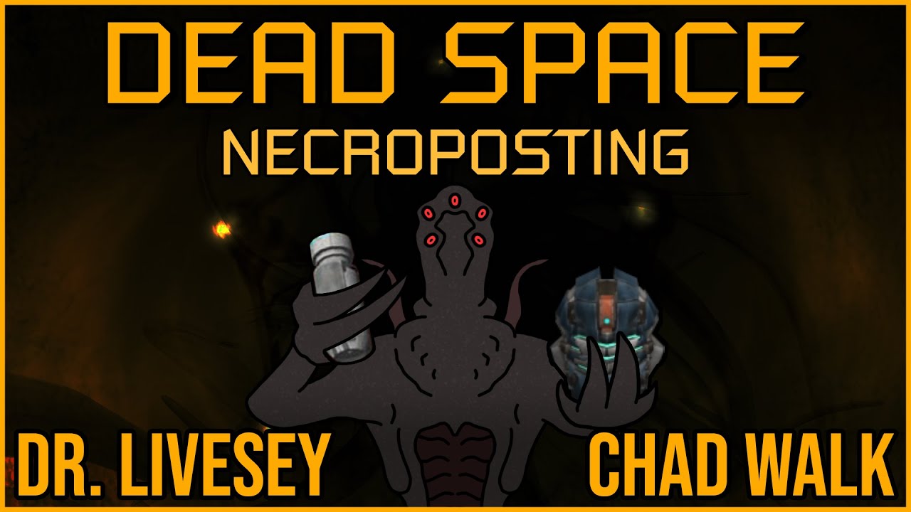DR LIVESEY CHAD WALK [Dead Space Necroposting Original] - YouTube