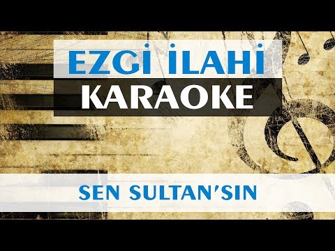 Bekir ÜNLÜATAER - Sen Sultansın - KARAOKE