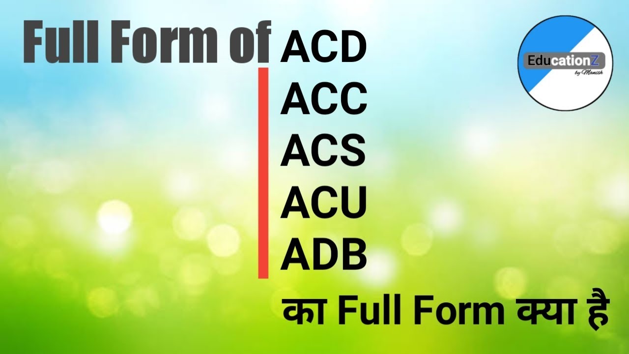 || EducationZ || Full Form of ACD, ACC, ACS, ACU and ADB || - YouTube