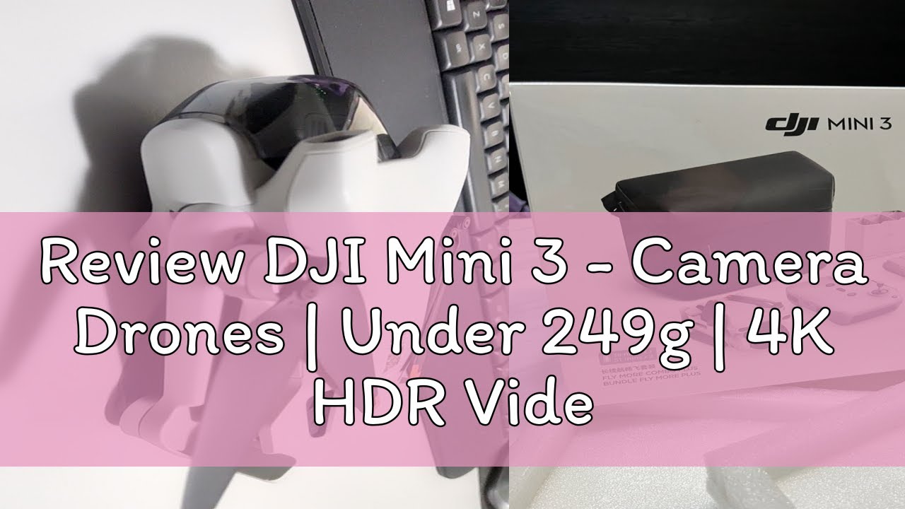 Review DJI Mini 3 - Camera Drones | Under 249g | 4K HDR Video | Extended Battery Life | True ...