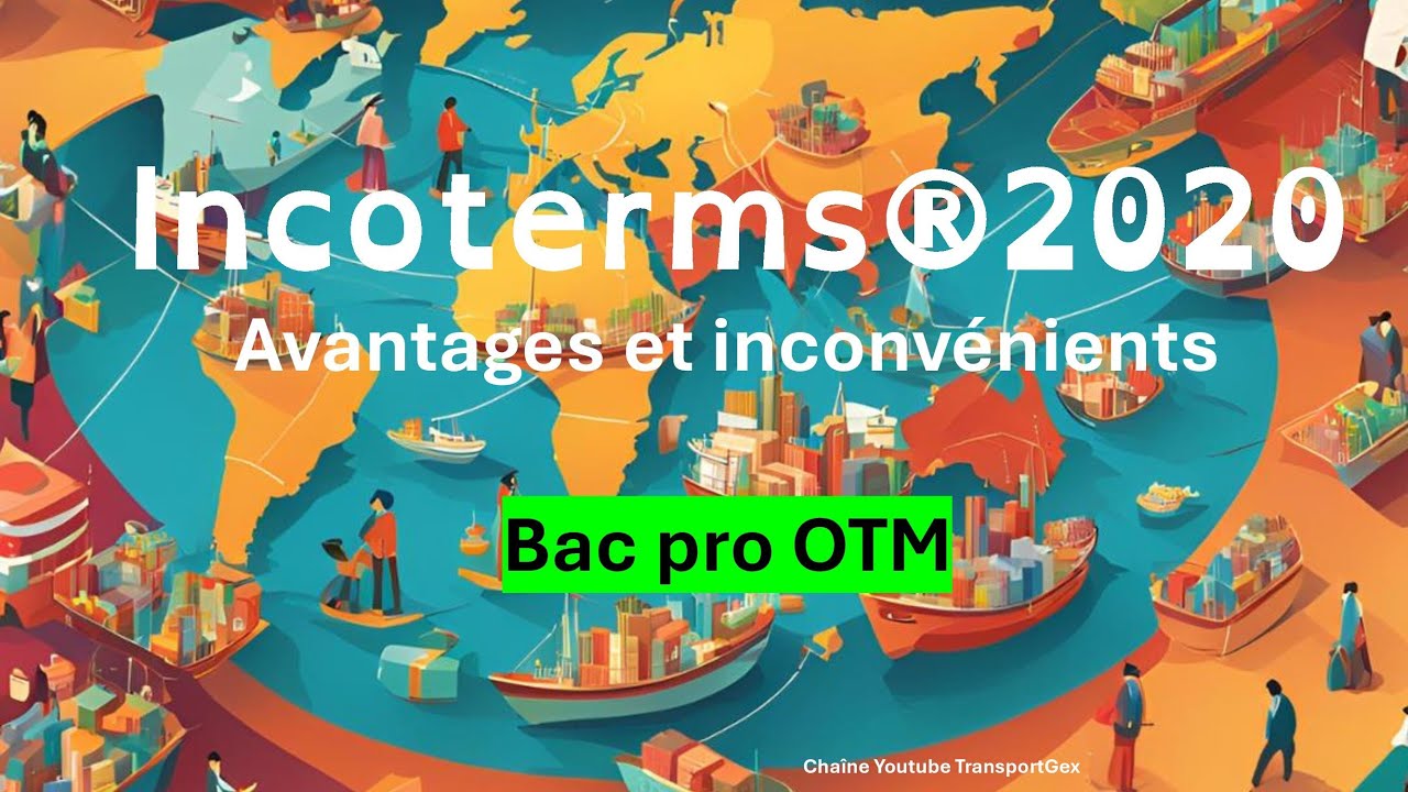 Incoterms®2020 avantages et inconvénients bac pro OTM - YouTube