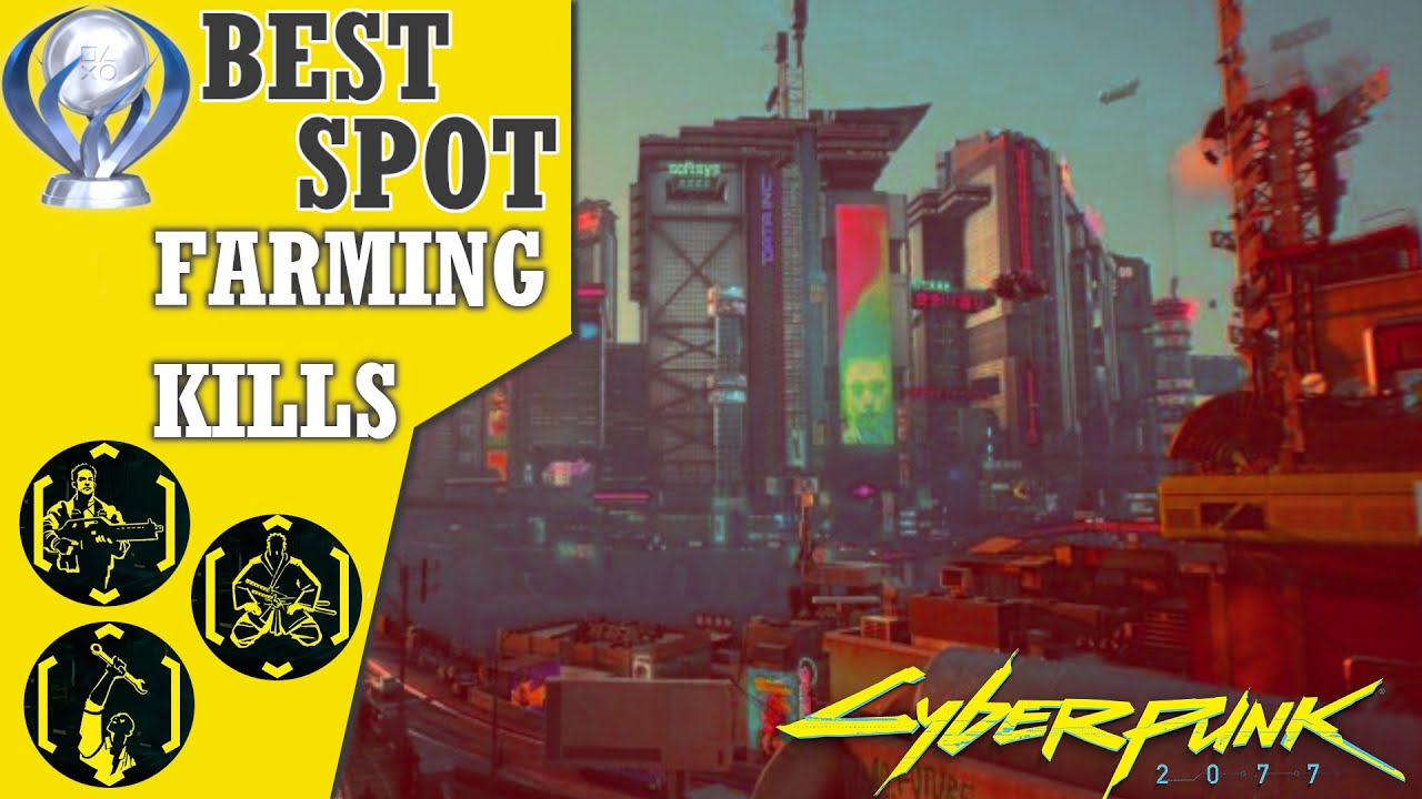 Best spot to FARM KILLS - Cyberpunk 2077. - YouTube