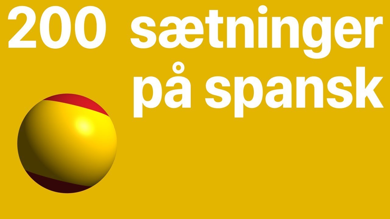 Lær spansk: 200 sætninger på spansk - YouTube