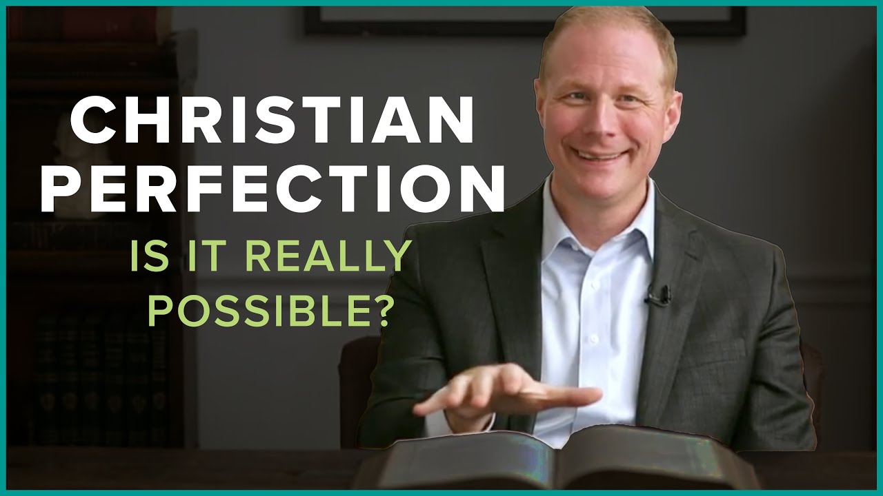 Christian Perfection: Is it possible? (*Free to Be Holy* Study ...
