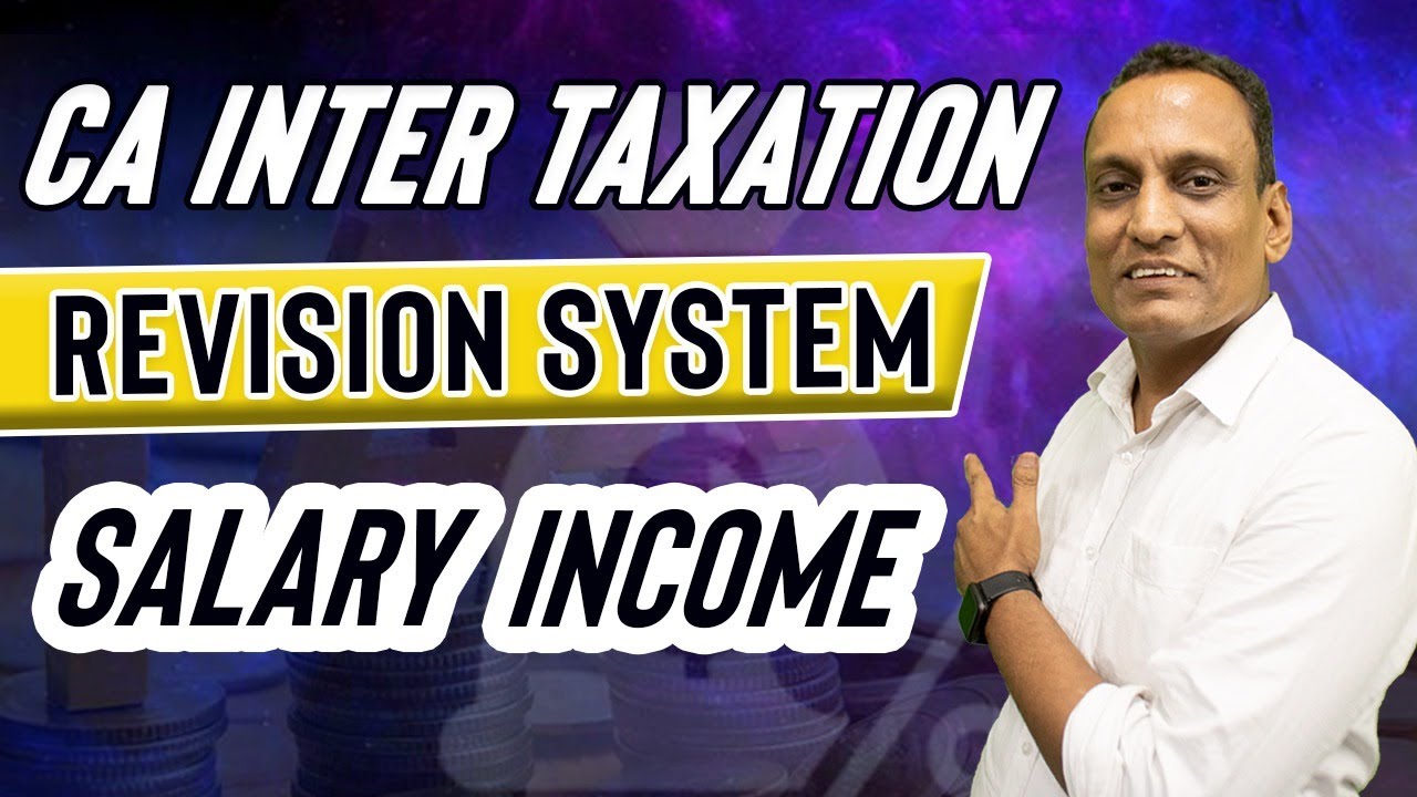 CA Inter Taxation | Salary Income | Revision System | CA Sanjay Mundhra ...