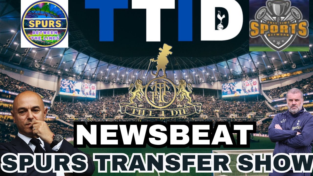 THFC TILL I DIE NEWSBEAT SPURS TRANSFER SHOW - YouTube