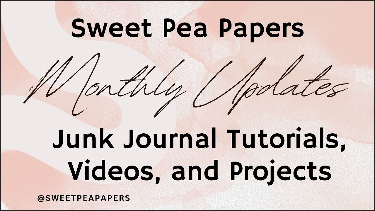 Sweet Pea Papers and JJTVP November Update! - YouTube