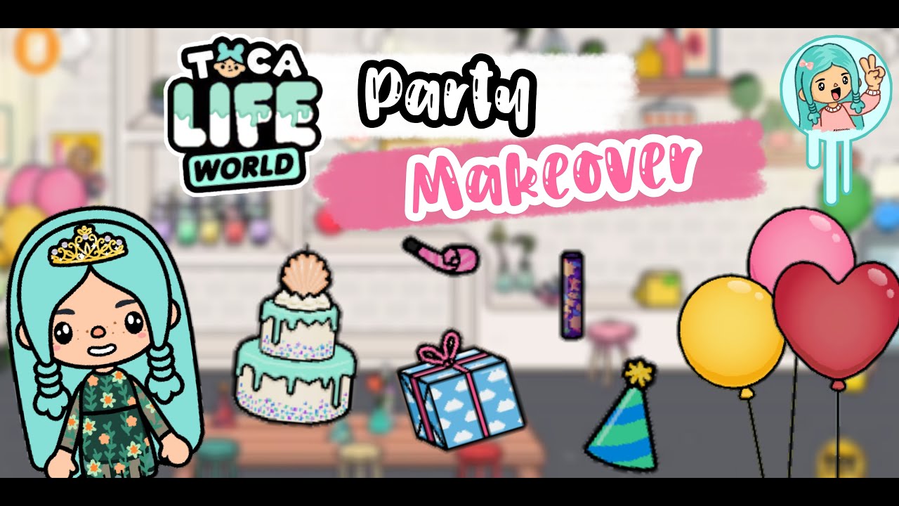 TOCA LIFE WORLD | PARTY MAKEOVER | SPECIAL 1K SUBSCRIBER🎉 - YouTube