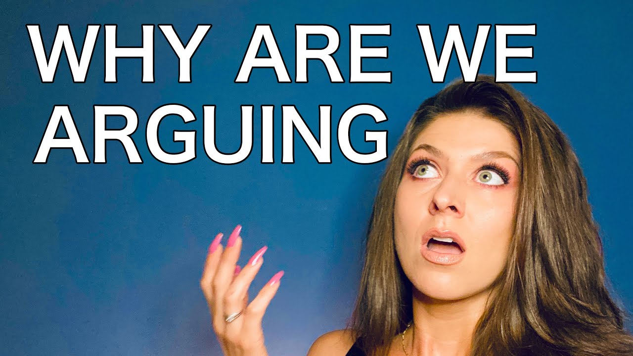 Why Do We Argue And Are You Doing It Right YouTube why-do-we-argue-and-are-you-doing-it-right-youtube
