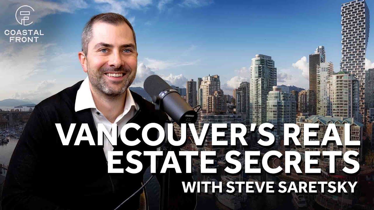 Vancouver’s Real Estate Secrets With Steve Saretsky - YouTube