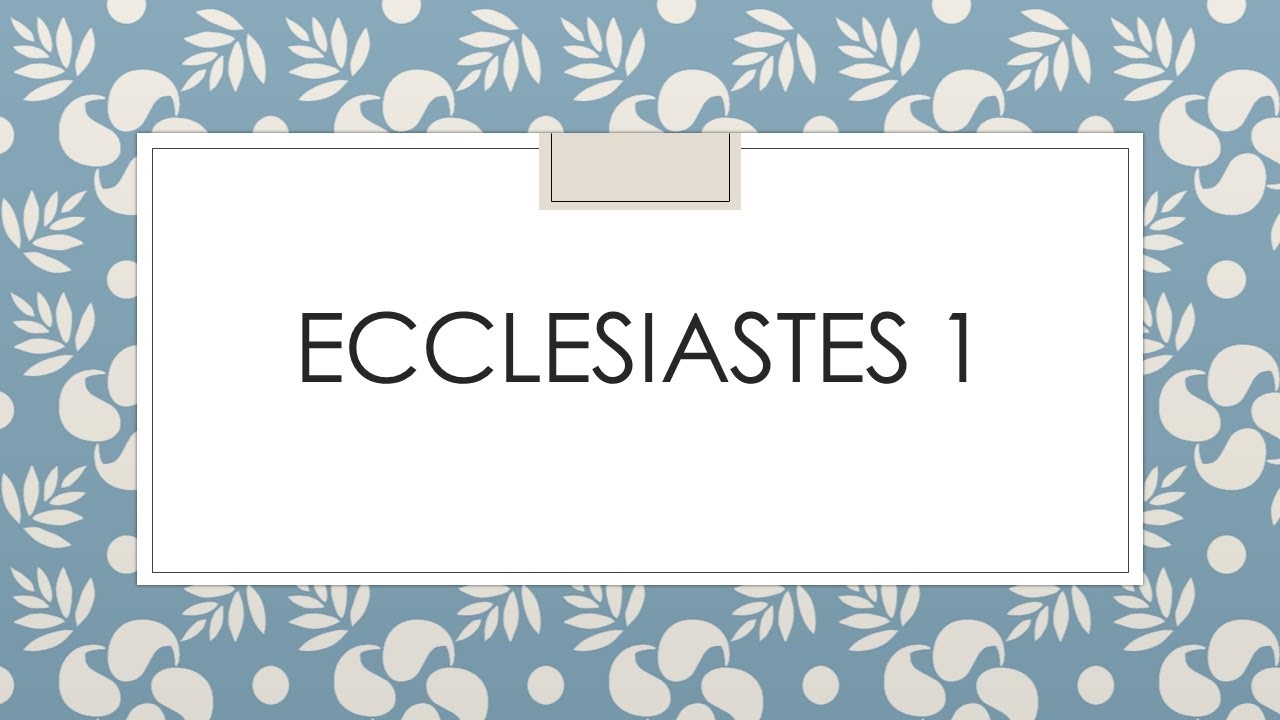 Ecclesiastes Introduction & Chapter 1 - YouTube