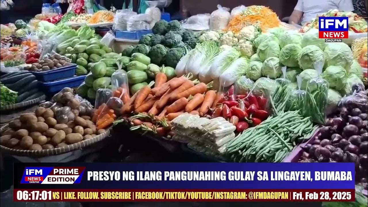 PRESYO NG ILANG PANGUNAHING GULAY SA LINGAYEN, BUMABA - YouTube