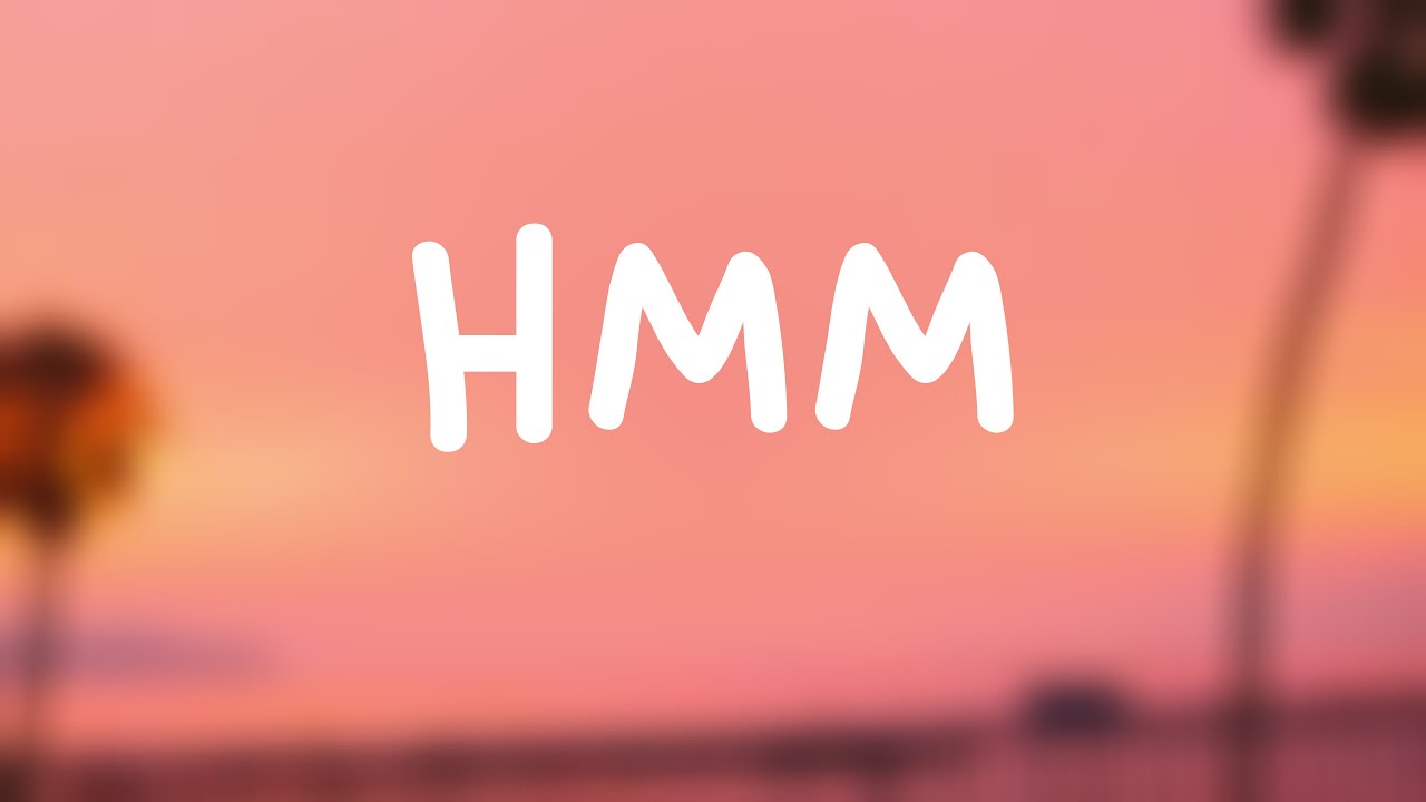 hmm - (Lyrics) 🦋 - YouTube