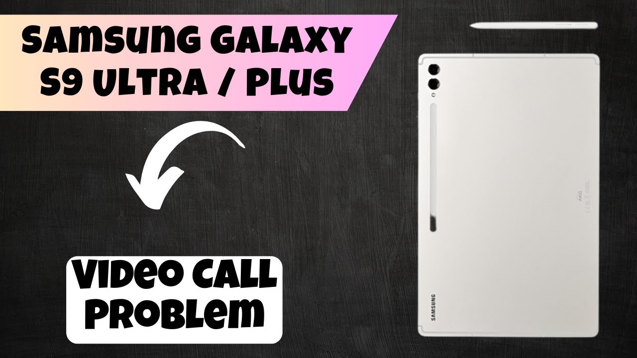 Video Call Problem Samsung Galaxy S9 Ultra / Plus || Solution of video ...