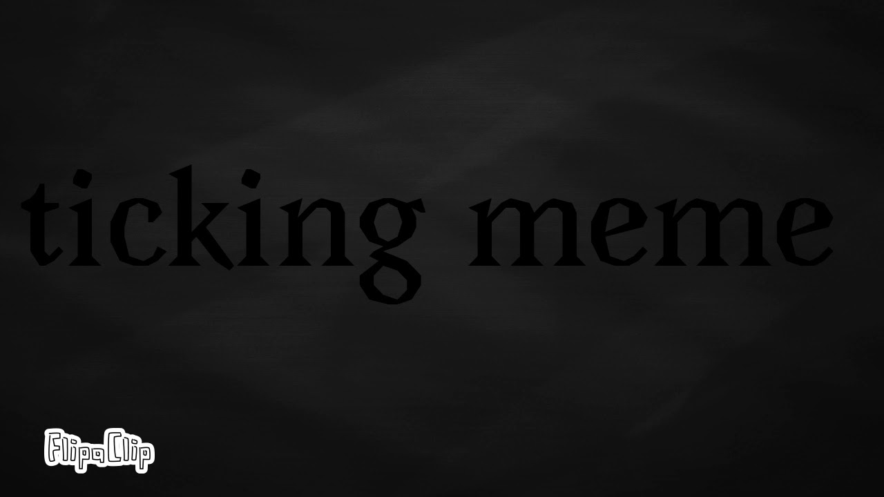 Ticking meme (Ticci Toby) - YouTube