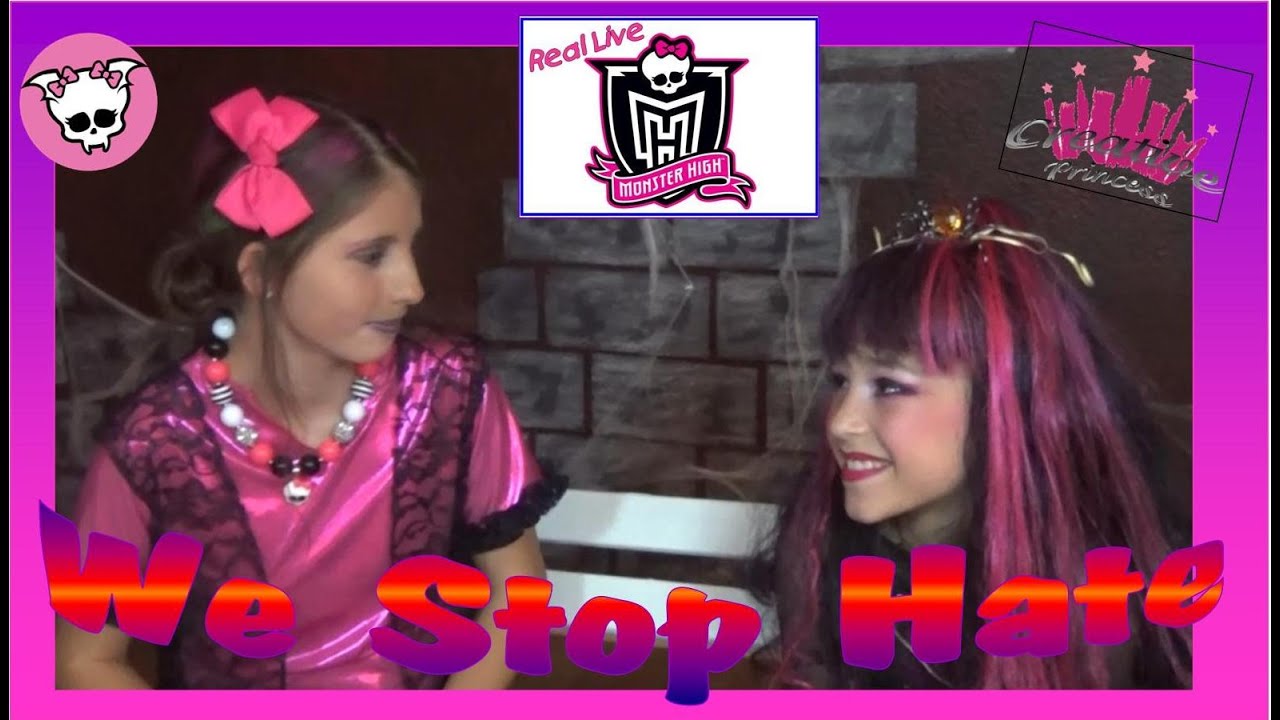 Real Live Monster High | 'We Stop Hate' - Creative Princess - YouTube