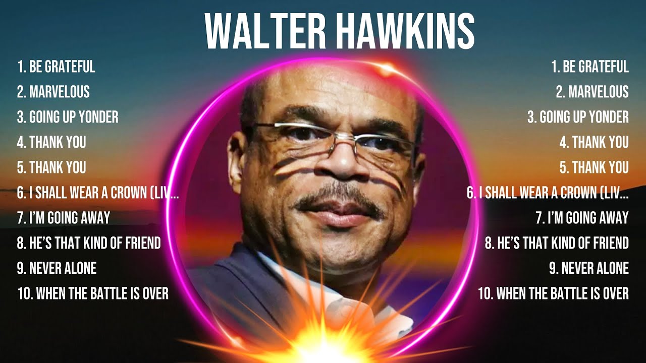 Full Album of W A L T E R H A W K I N S 2024 ~ Top 100 W A L T E R H A ...
