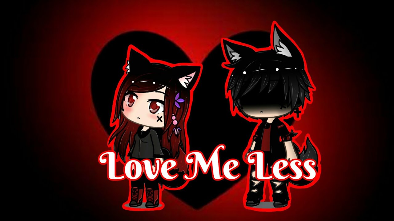 Love Me Less •GLMV• {Romance} - YouTube