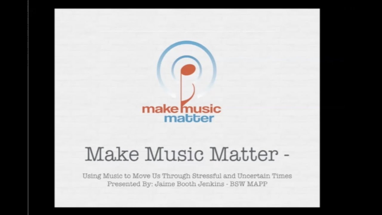 Make Music Matter - Using Music as a Tool in Stressful Times - YouTube