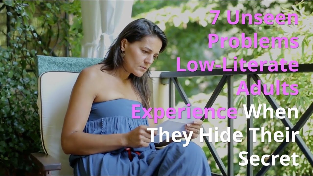 7 Unseen Problems Low Literate Adults Experience When They Hide Their ...