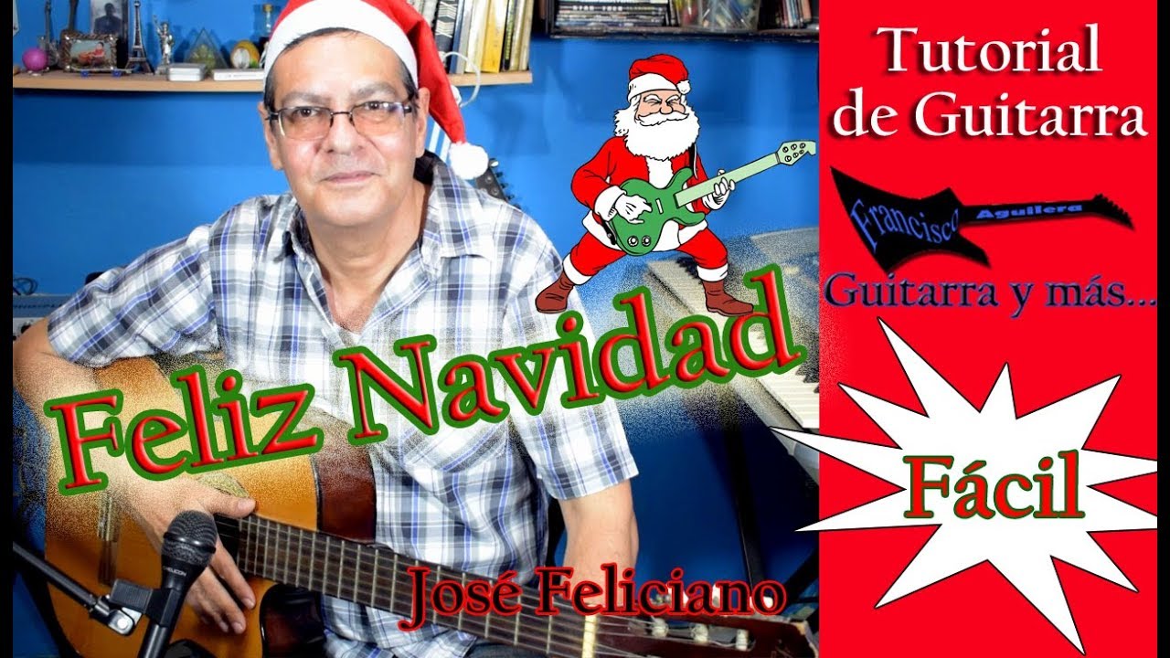 Feliz Navidad José Feliciano Tutorial Guitarra Y Más Youtube
