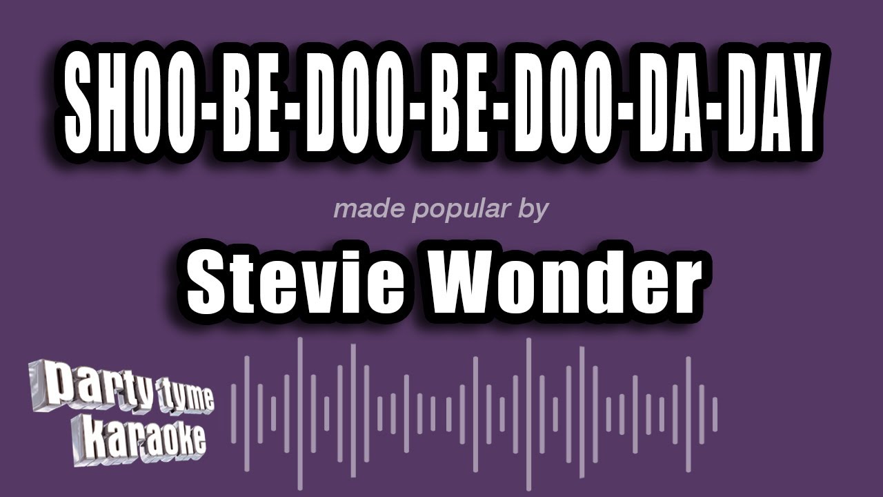 Stevie Wonder - Shoo-Be-Doo-Be-Doo-Da-Day (Karaoke Version) - YouTube
