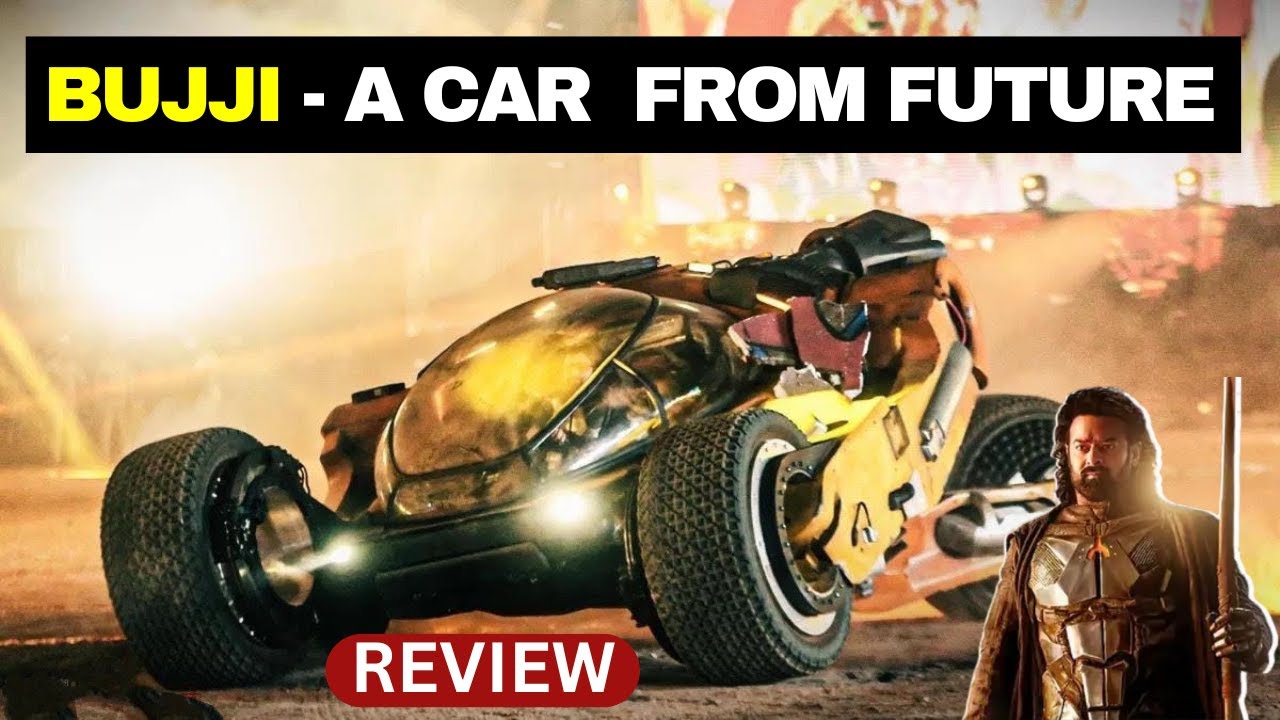Bujji review - A car from the future | Kalki 2898 A.D | Specifications ...
