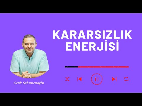 Kararsızlık Enerjisi | Cenk Sabuncuoğlu