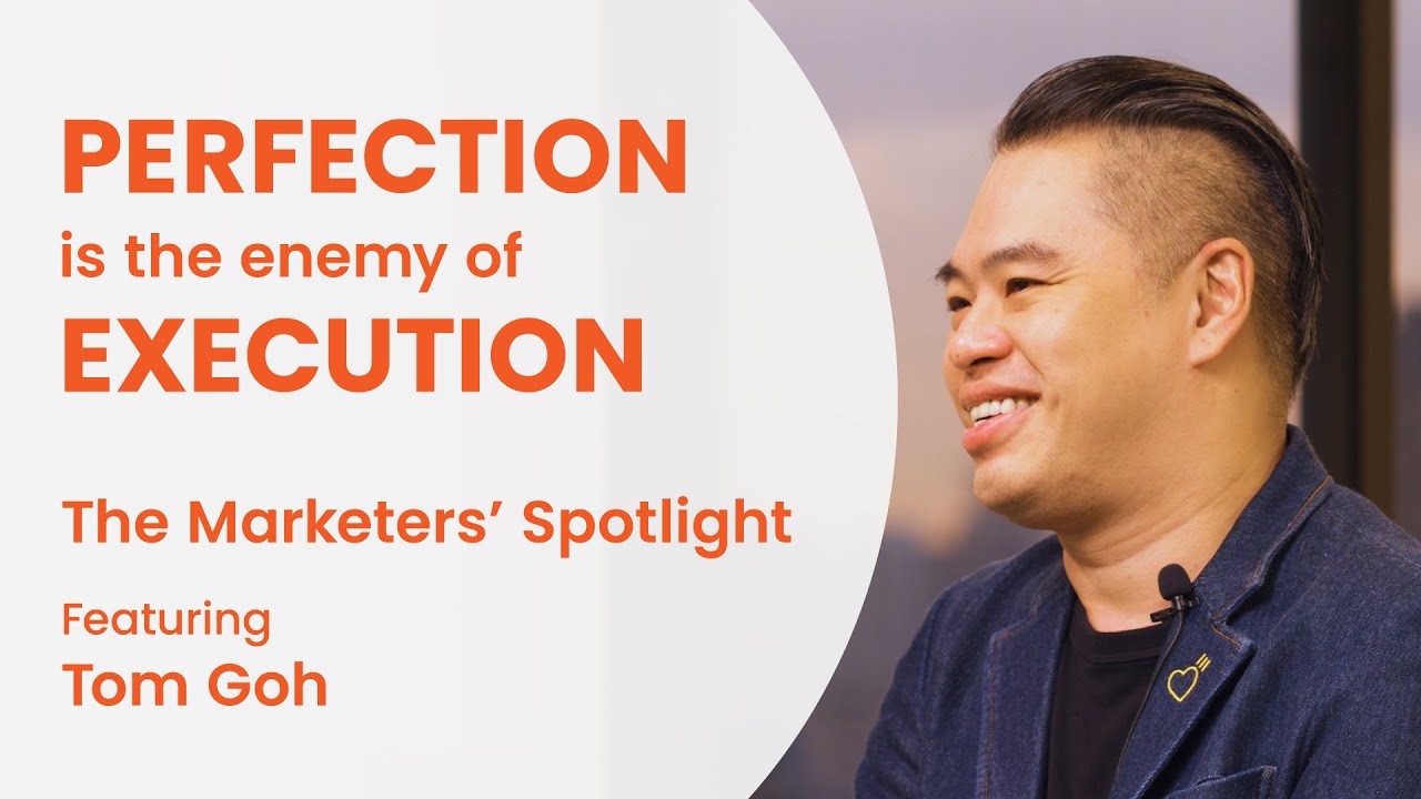 Perfection is the Enemy of Execution - Tom Goh | The Marketer’s ...