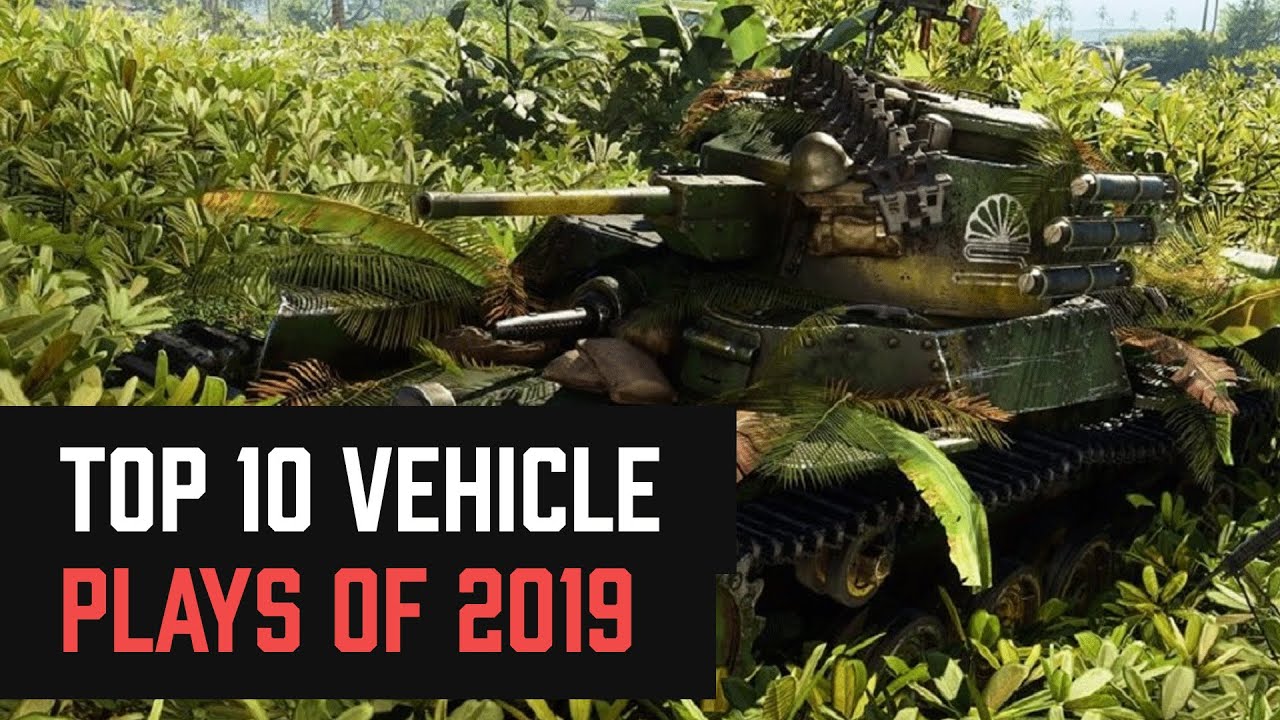 BFV - Top 10 Vehicle Plays of 2019 - YouTube