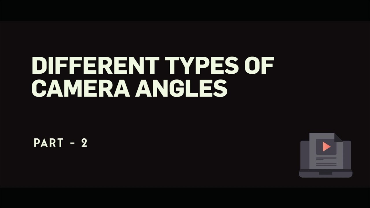Camera Angles Part 2: Over the Shoulder, High Angle, and Low Angle ...
