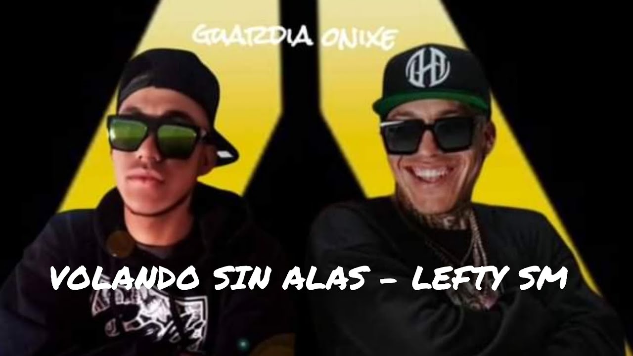 VOLANDO SIN ALAS - LEFTY SM - YouTube