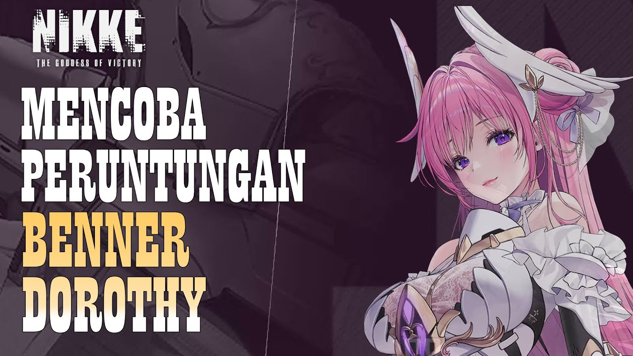 NIKKE: Goddess of Victory - gacha Dorothy Lagi Hoki - YouTube