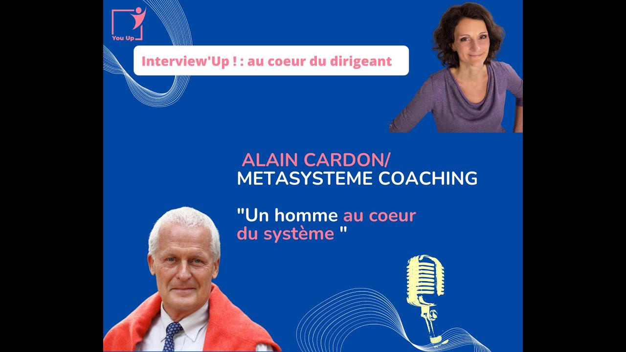 Interview d'Alain Cardon, Metasystem Coaching - YouTube