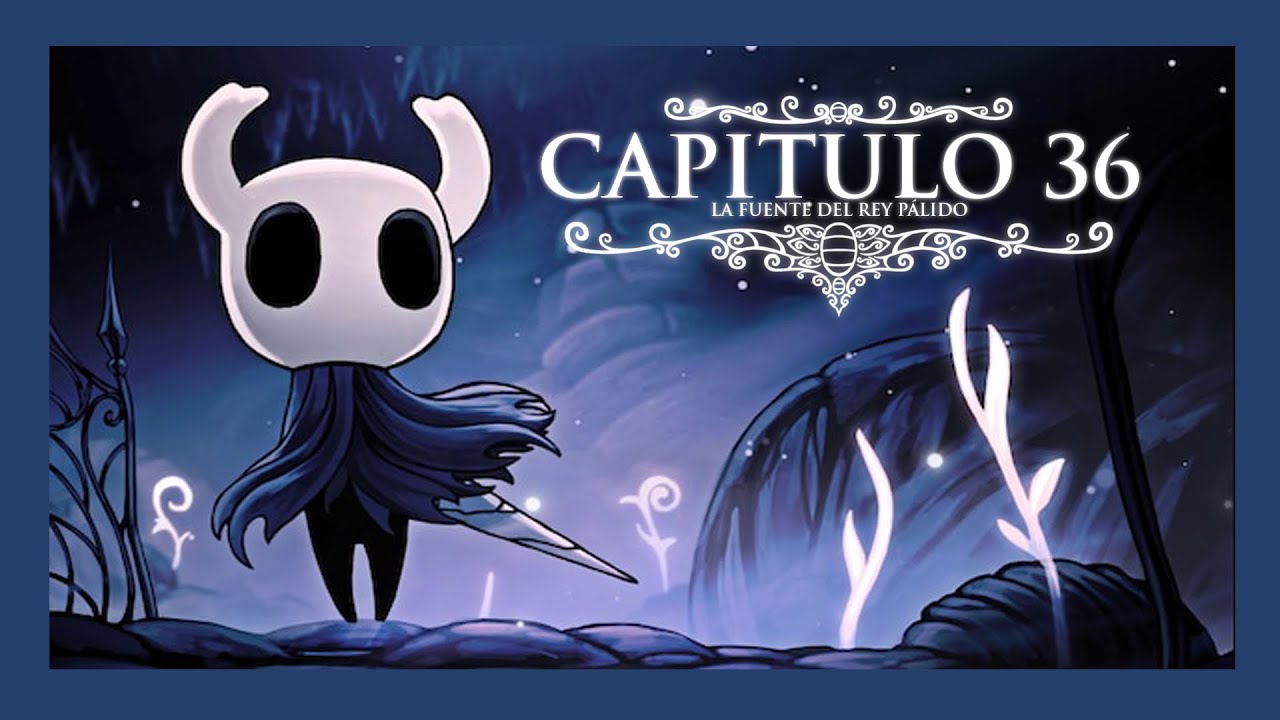 Hollow Knight #36 - La fuente del Rey Pálido. - YouTube