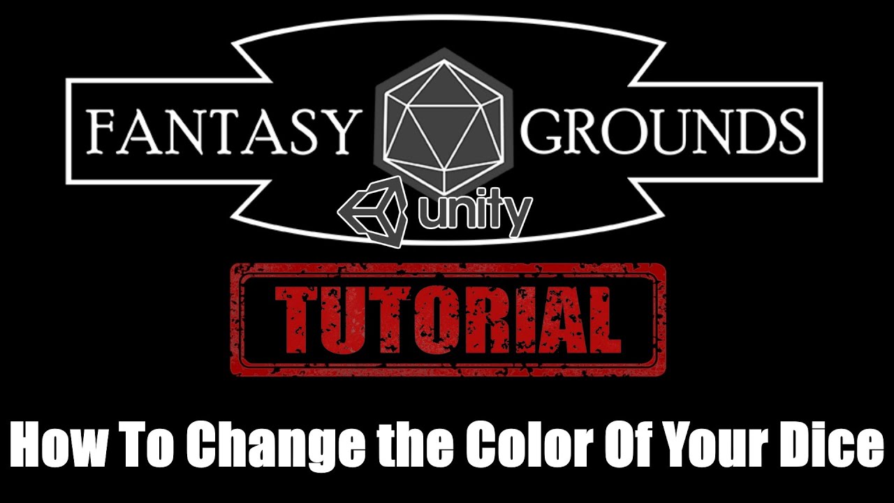 Fantasy Grounds Unity Tutorial --- How To Change The Color Of Your Dice ...